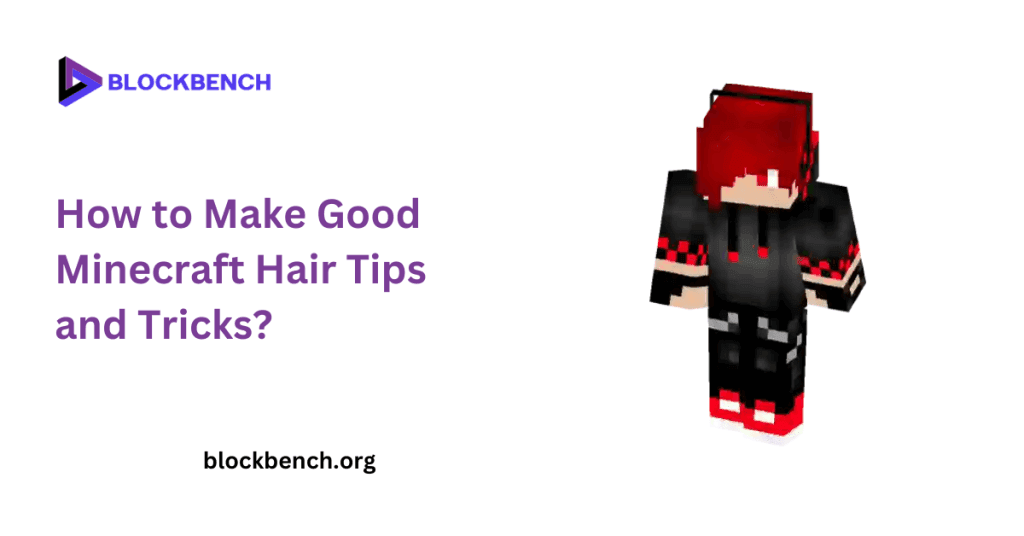 How to Make Good Minecraft Hair - Top Tips & Tricks