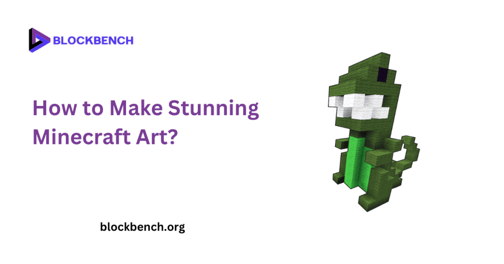 How to Make Stunning Minecraft Art | Creative Guide & Tips