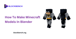 How to Make Minecraft Models in Blender | Step-by-Step Guide