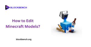 How to Edit Minecraft Models: A Simple Guide | BlockBench