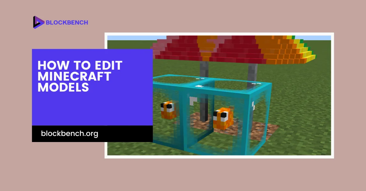 How to Edit Minecraft Models: A Simple Guide | BlockBench