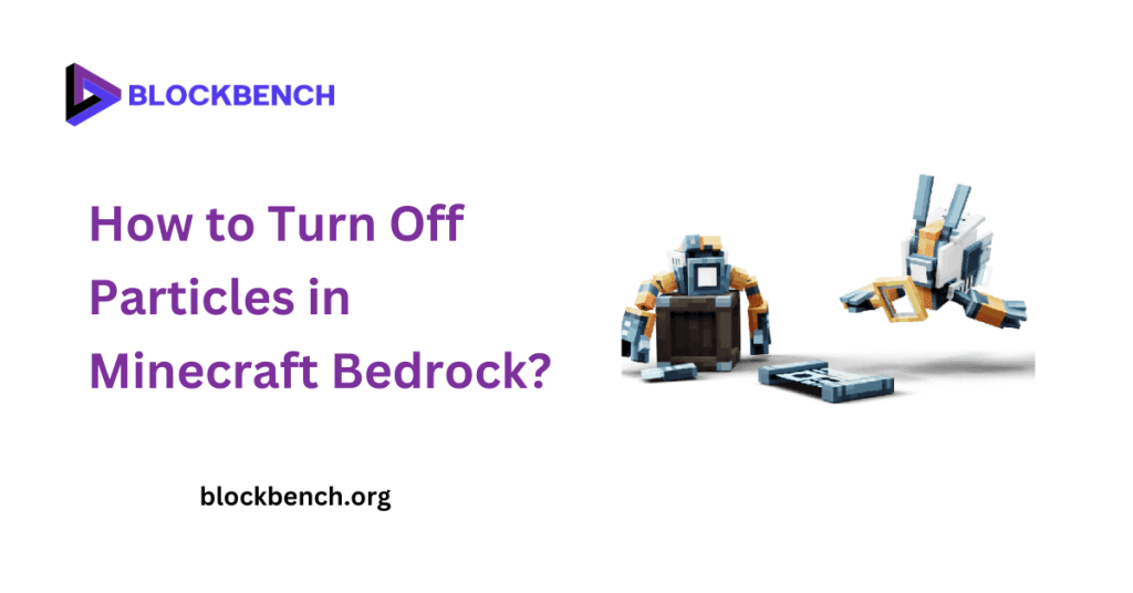 How to Turn Off Particles in Minecraft Bedrock - Easy Guide