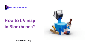 How to UV Map in Blockbench? Step-by-Step Guide