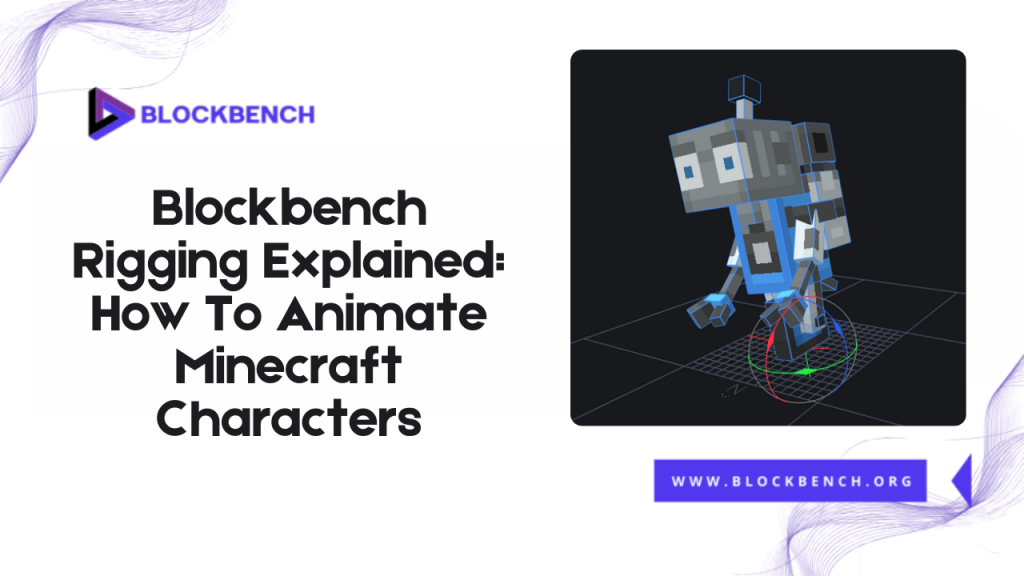 How To Animate Minecraft Characters Blockbench Rigging Guide